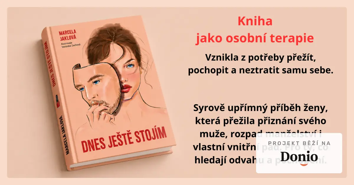 "Dnes ještě stojím"-podpořte vydání skutečného příběhu o odvaze přežít ...